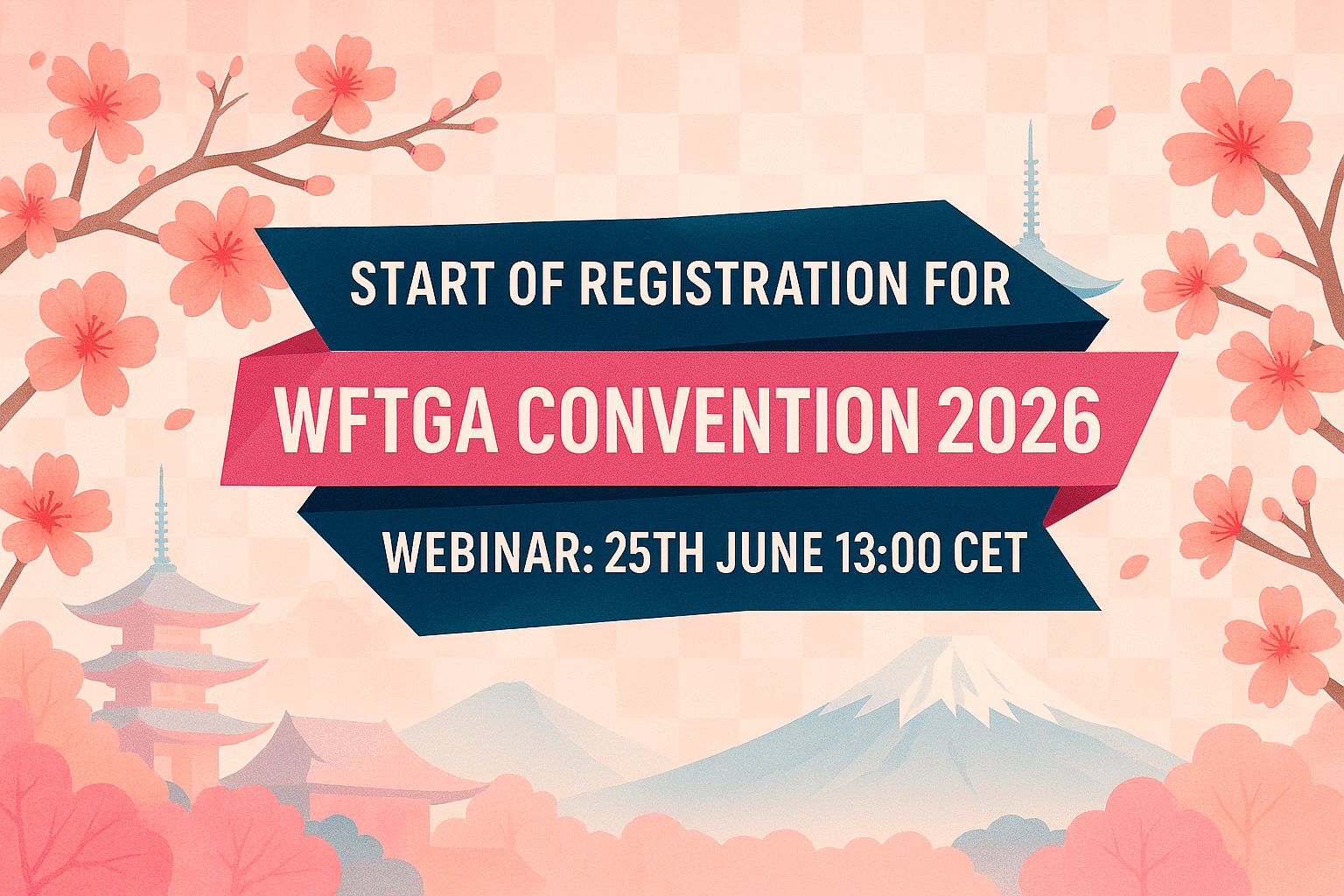 Registration Launch – WFTGA Convention 2026 in Fukuoka - WFTGA